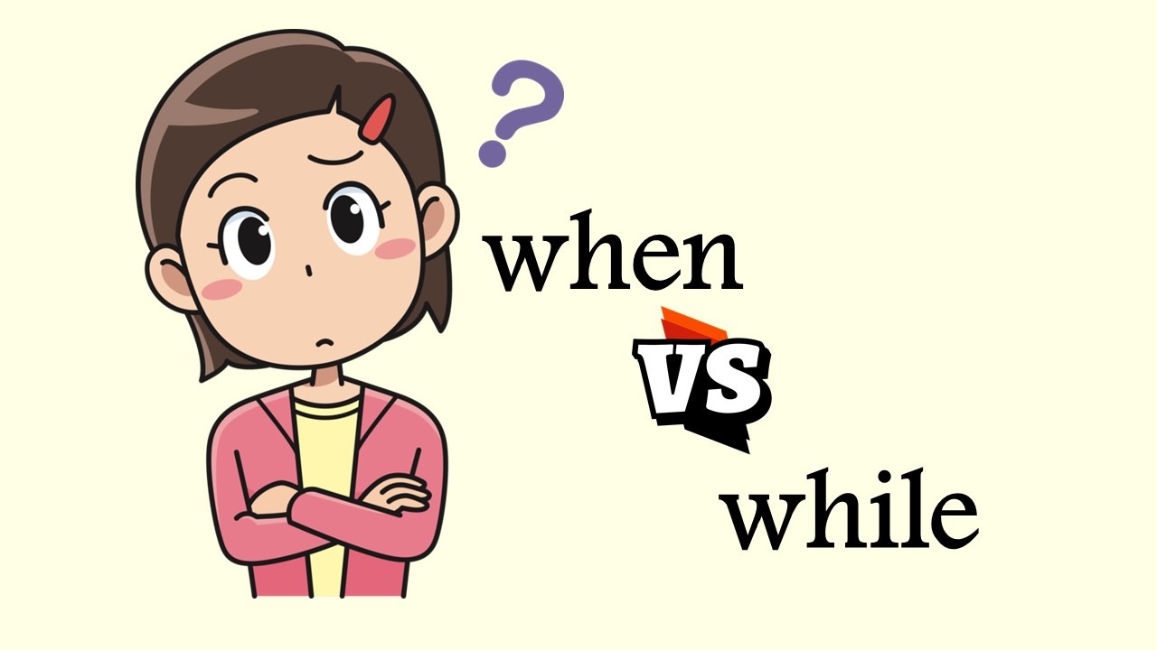 تفاوت while و when در زبان انگلیسی + توضیح و مثال های متعدد